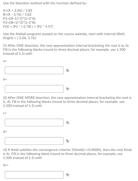 Solved Use the bisection method with the function defined | Chegg.com
