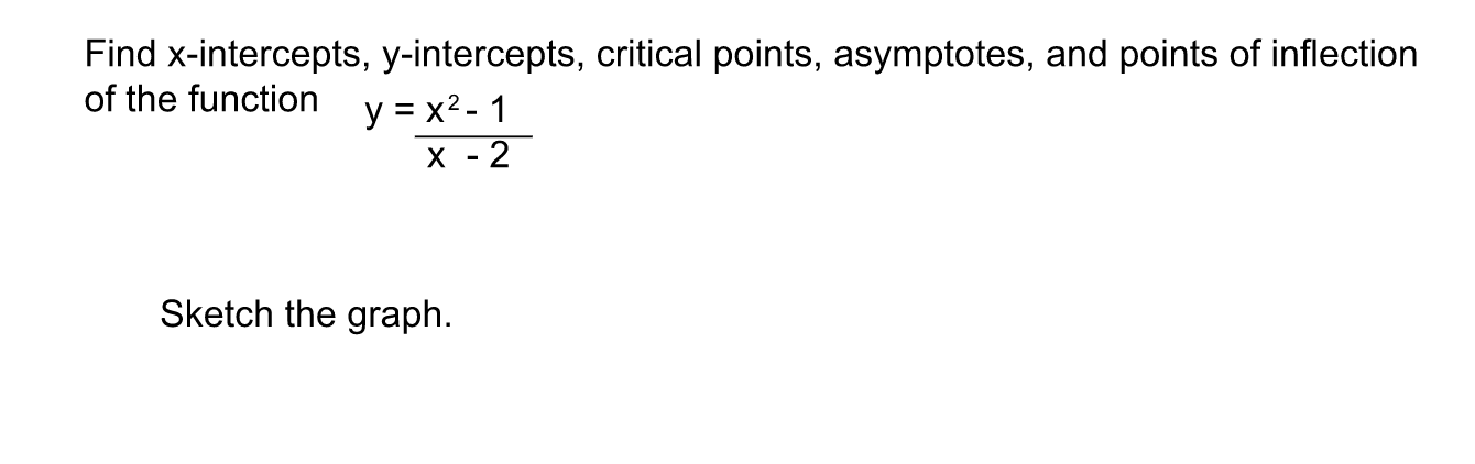 Solved Find x-intercepts, y-intercepts, critical points, | Chegg.com