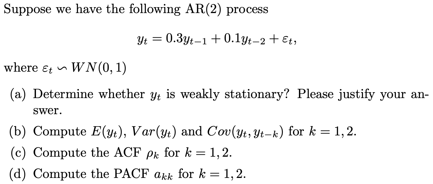 Solved Suppose we have the following AR(2) process Yt = | Chegg.com