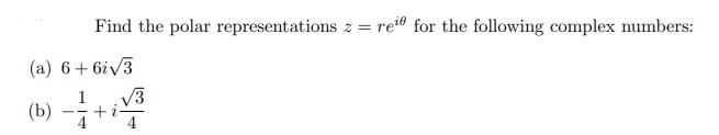 Solved Find the polar representations z=reiθ for the | Chegg.com