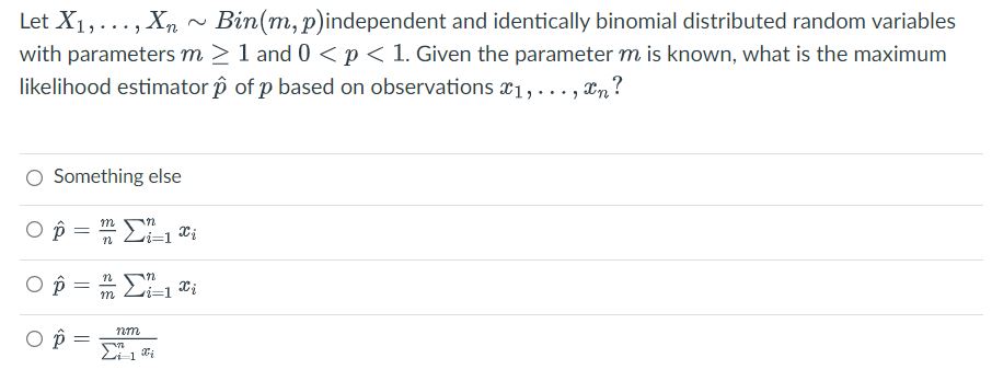 Solved Let X1,…,Xn∼Bin(m,p) independent and identically | Chegg.com