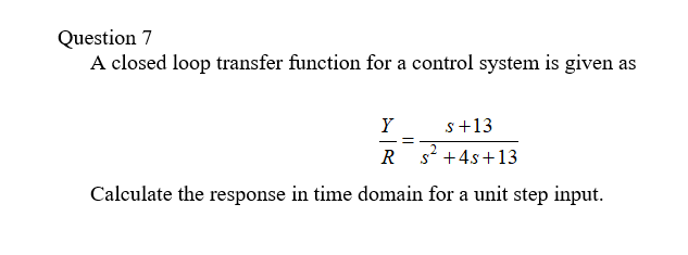 Solved Question 7 A closed loop transfer function for a | Chegg.com