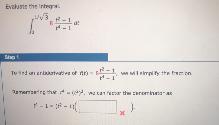 Solved Evaluate the integral. 1 Step 1 To find an | Chegg.com