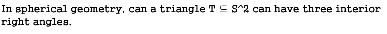 Solved true or false in spherical geometry a triangle can | Chegg.com