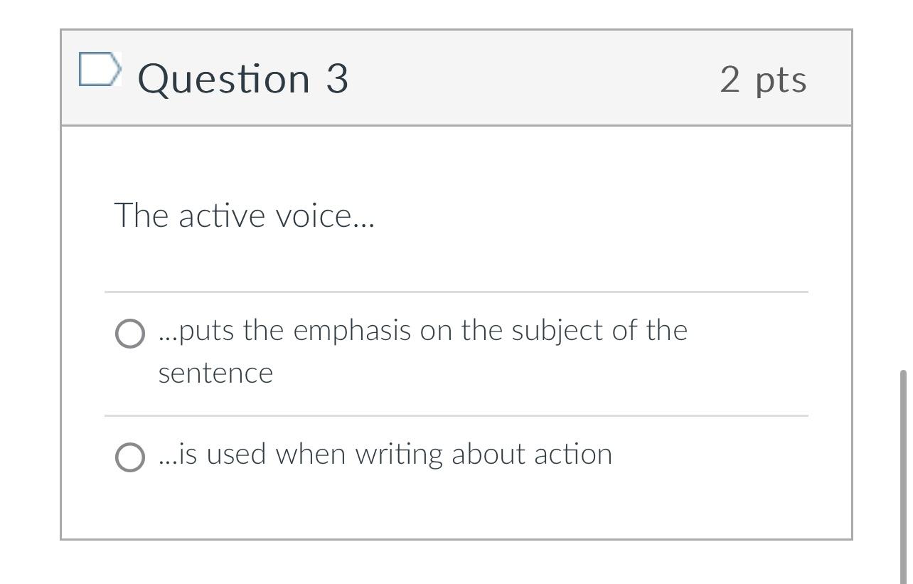 Question 3 The active voice... ...puts the emphasis | Chegg.com