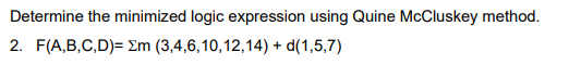 Solved Determine the minimized logic expression using Quine | Chegg.com