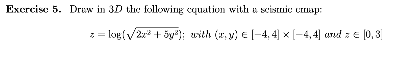 Solved Exercise 5. Draw in 3D the following equation with a | Chegg.com