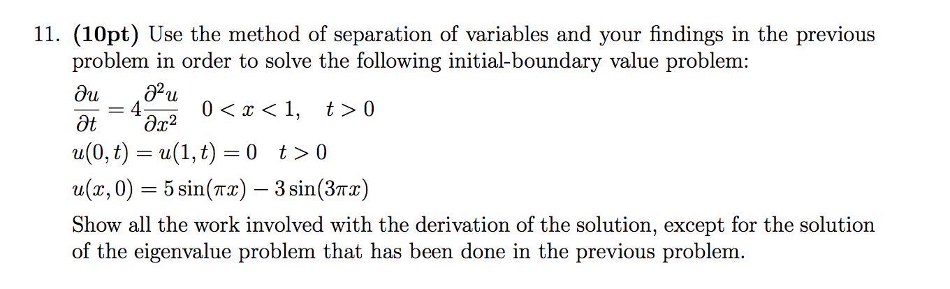 Solved 11. (10pt) Use the method of separation of variables | Chegg.com