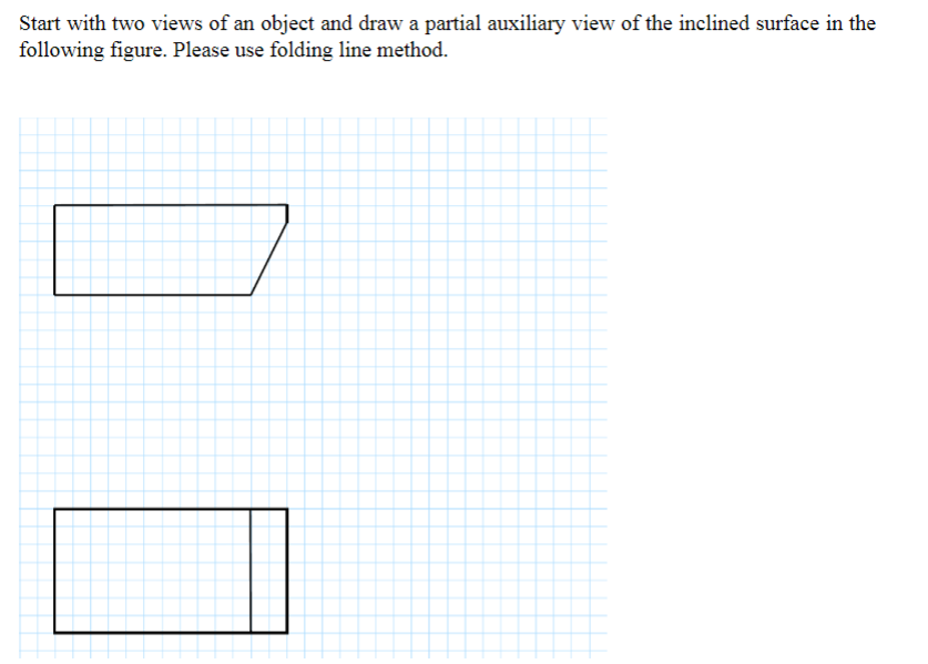 Solved Start with two views of an object and draw a partial | Chegg.com