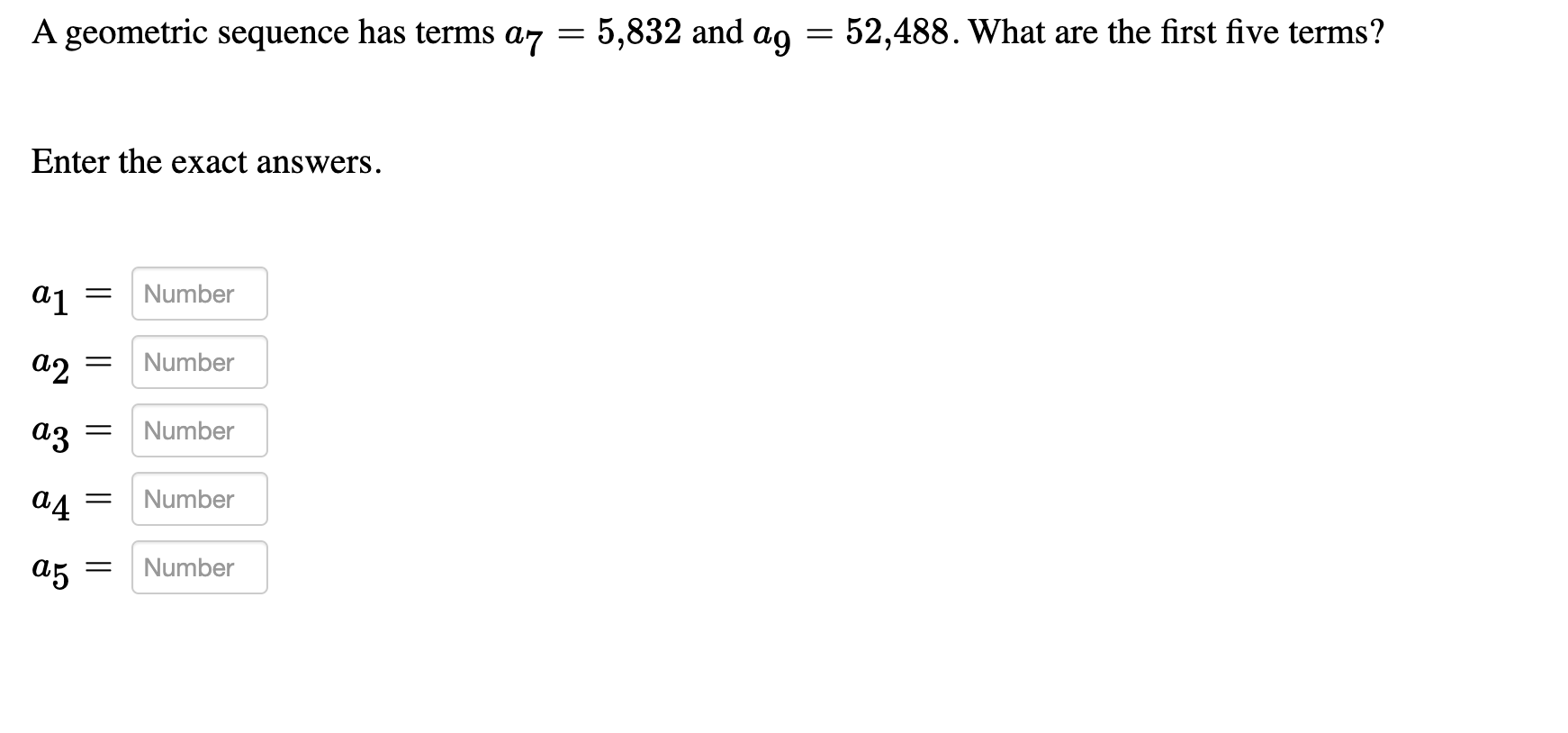 Solved A geometric sequence has terms a7 = 5,832 and ag = | Chegg.com