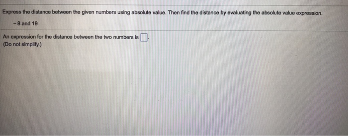 Solved Express the distance between the given numbers using | Chegg.com