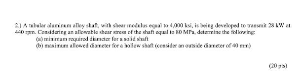 Solved 2) A tubular aluminum alloy shaft, with shear modulus | Chegg.com