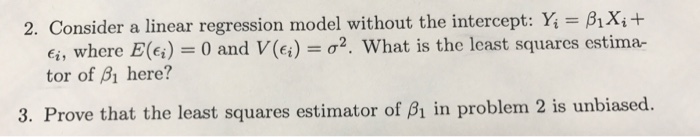 Solved 2. Consider a linear regression model without the | Chegg.com