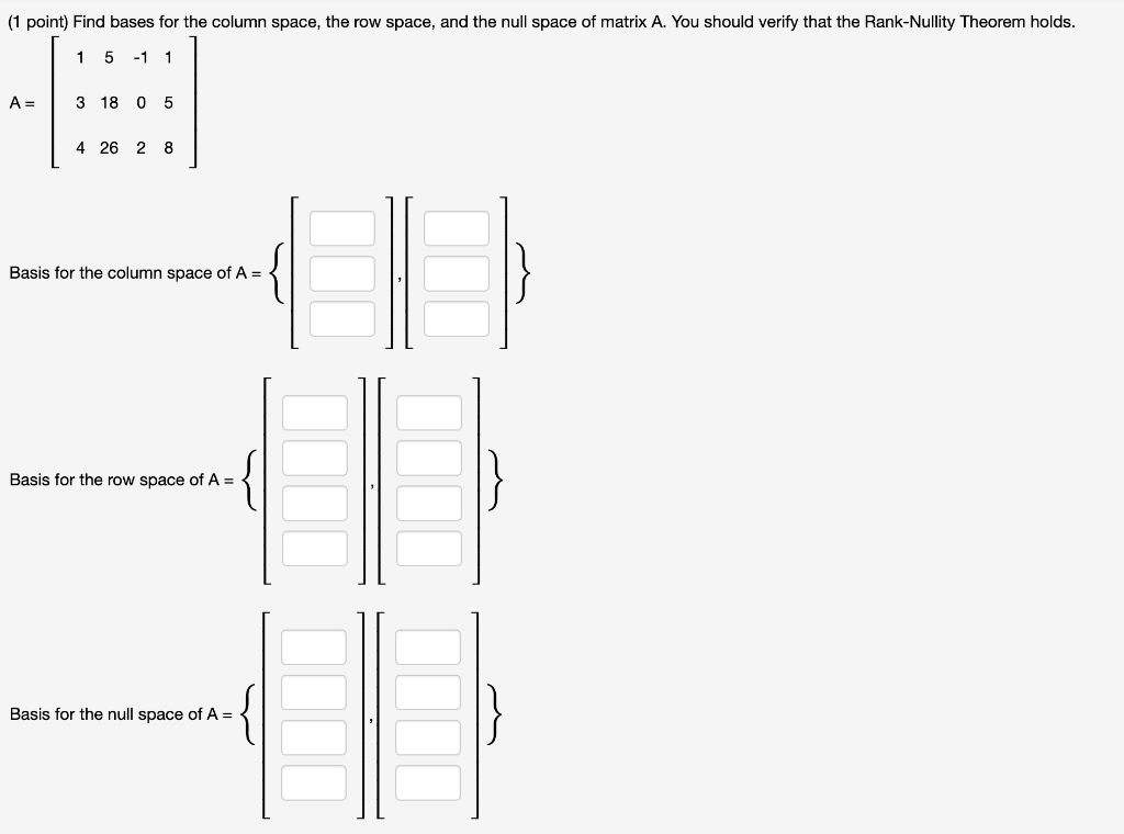 Solved (1 point) Find bases for the column space, the row | Chegg.com