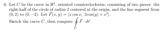 Solved 6. Let C be the curve in R2, oriented | Chegg.com