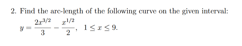 Solved 2. Find the arc-length of the following curve on the | Chegg.com