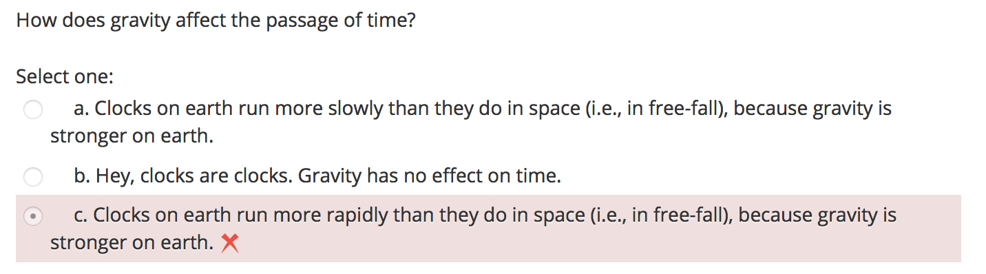 Solved How does gravity affect the passage of time? Select | Chegg.com