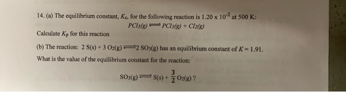 Solved 14. (a) The equilibrium constant, Ke, for the | Chegg.com