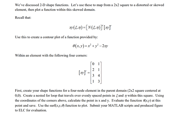 Solved We've discussed 2-D shape functions. Let's use these | Chegg.com