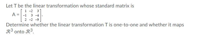 Solved Let T be the linear transformation whose standard | Chegg.com