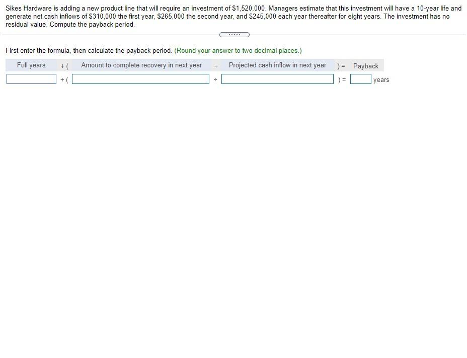 Solved Sikes Hardware is adding a new product line that will | Chegg.com
