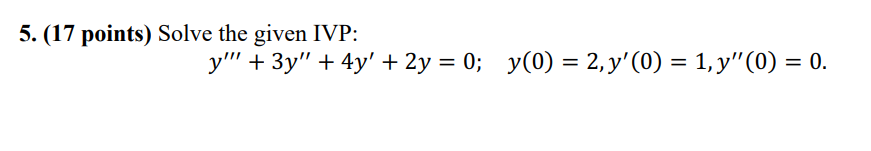 Solved 5. (17 points) Solve the given IVP: | Chegg.com