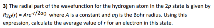 Solved 3) The radial part of the wavefunction for the | Chegg.com