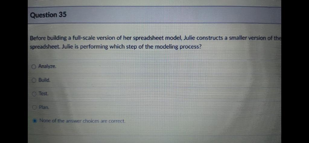 Solved Question 35 Before building a full-scale version of | Chegg.com