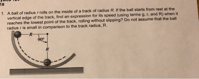 Solved 18 1. A ball of radius r rolls on the inside of a | Chegg.com
