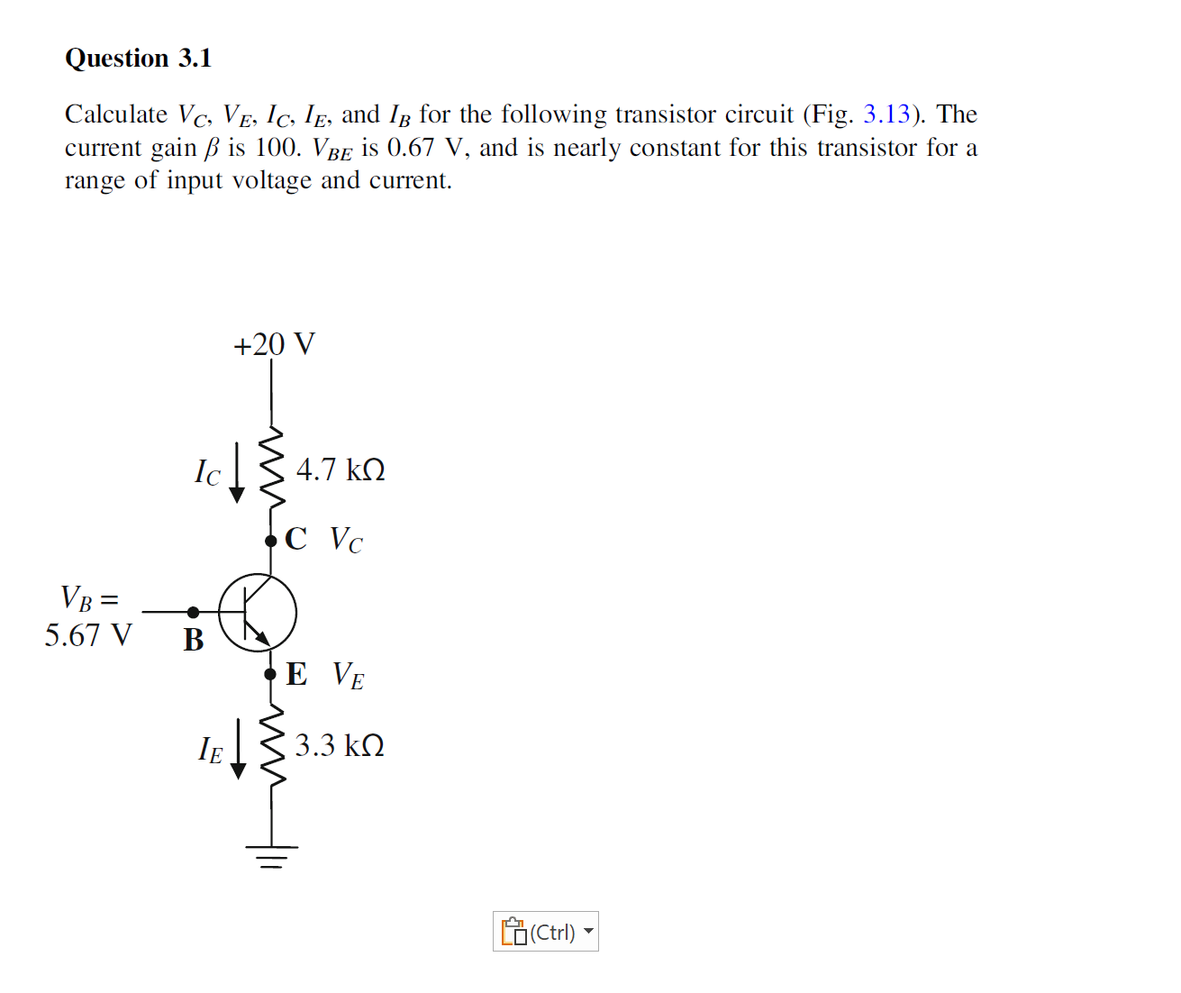 Solved Calculate VC,VE,IC,IE, and IB for the following | Chegg.com