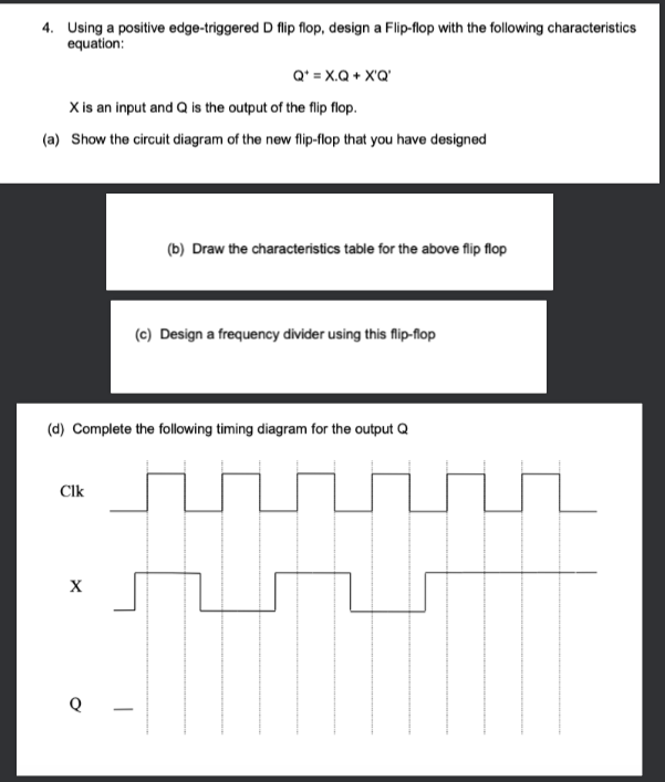 Solved 4. Using a positive edge-triggered D flip flop, | Chegg.com