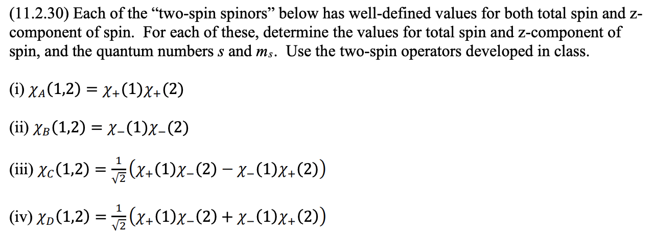 Solved (11.2.30) Each of the “two-spin spinors” below has | Chegg.com