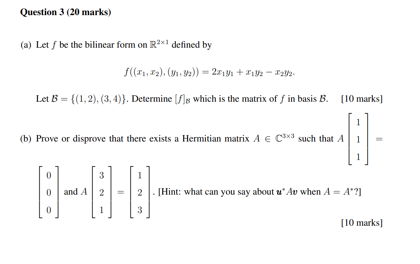 Solved Question 3 (20 marks) (a) Let f be the bilinear form | Chegg.com