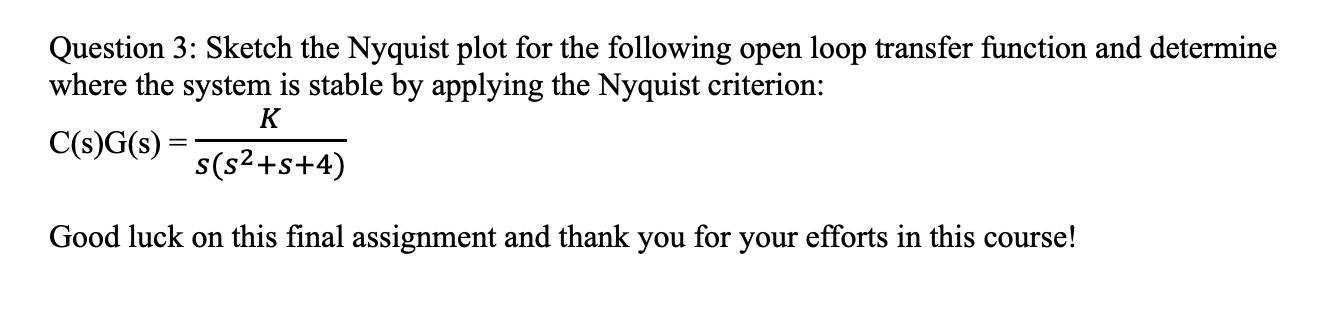 Solved Question 3: Sketch the Nyquist plot for the following | Chegg.com