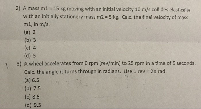 Solved 2) A mass m1- 15 kg moving with an initial velocity | Chegg.com