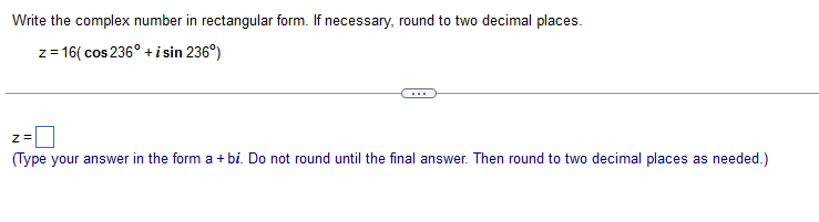 Solved Write the complex number in rectangular form. If | Chegg.com