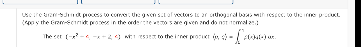 Solved Use the Gram-Schmidt process to convert the given set | Chegg.com
