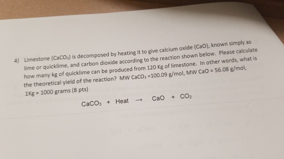 Solved 4) Limestone (CaCO3) is decomposed by heating it to | Chegg.com