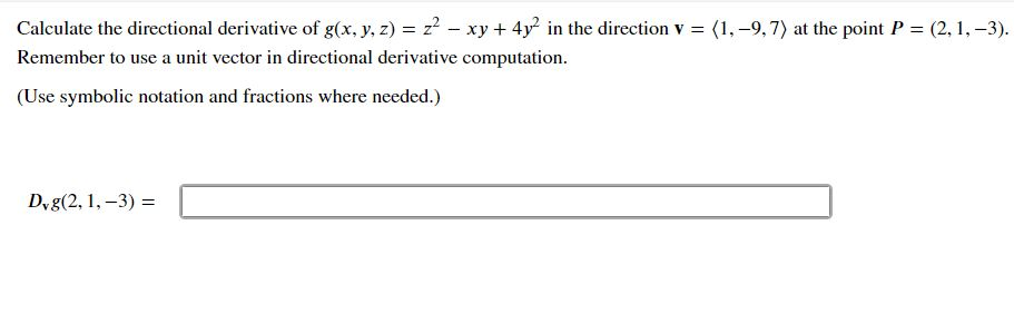 Solved Calculate the directional derivative of g(x, y, z) = | Chegg.com