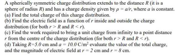 Solved A spherically symmetric charge distribution extends | Chegg.com