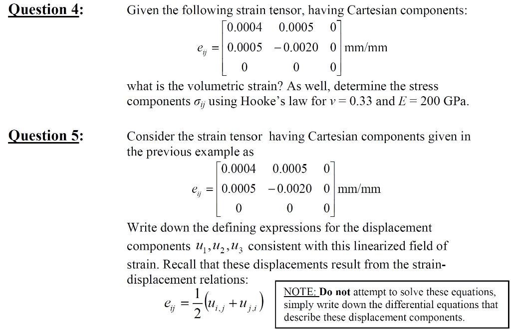 Solved Question 4: Given the following strain tensor, having | Chegg.com