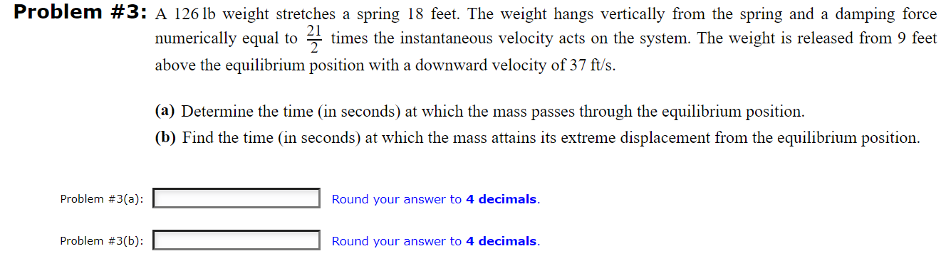Solved : A 126lb weight stretches a spring 18 feet. The | Chegg.com