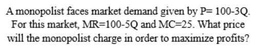 Solved A monopolist faces market demand given by | Chegg.com