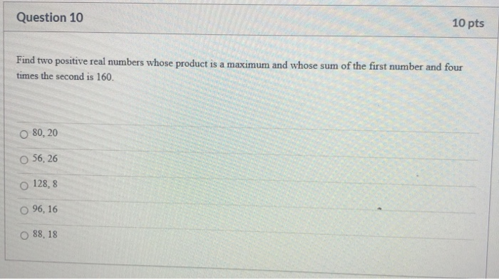 Solved Question 10 10 pts Find two positive real numbers | Chegg.com