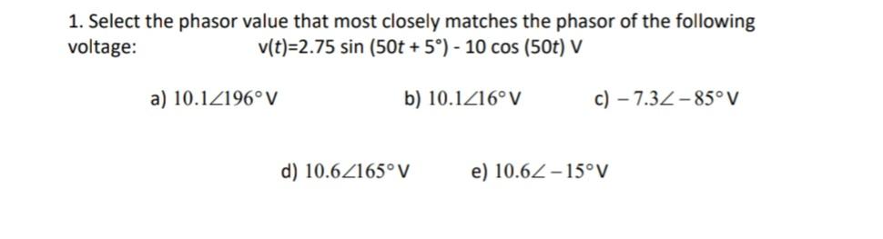 Solved 1. Select the phasor value that most closely matches | Chegg.com