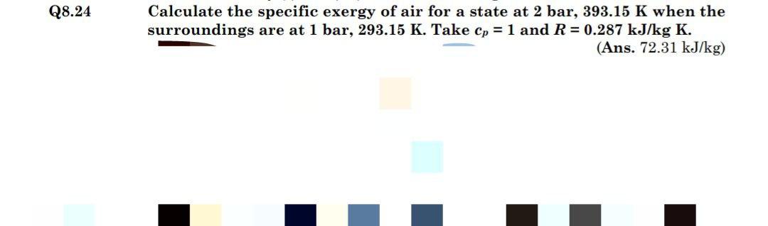 Solved Q8.24 Calculate the specific exergy of air for a | Chegg.com