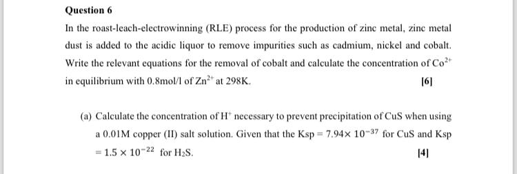 Solved Question 6In the roast-leach-electrowinning (RLE) | Chegg.com
