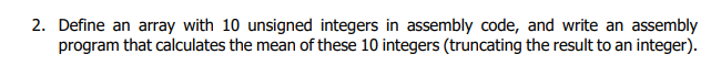 Solved 2. Define an array with 10 unsigned integers in | Chegg.com Solved 2. Define an array with 10 unsigned integers in | Chegg.com