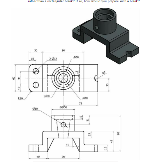Solved The part shown below is to be machined from a | Chegg.com
