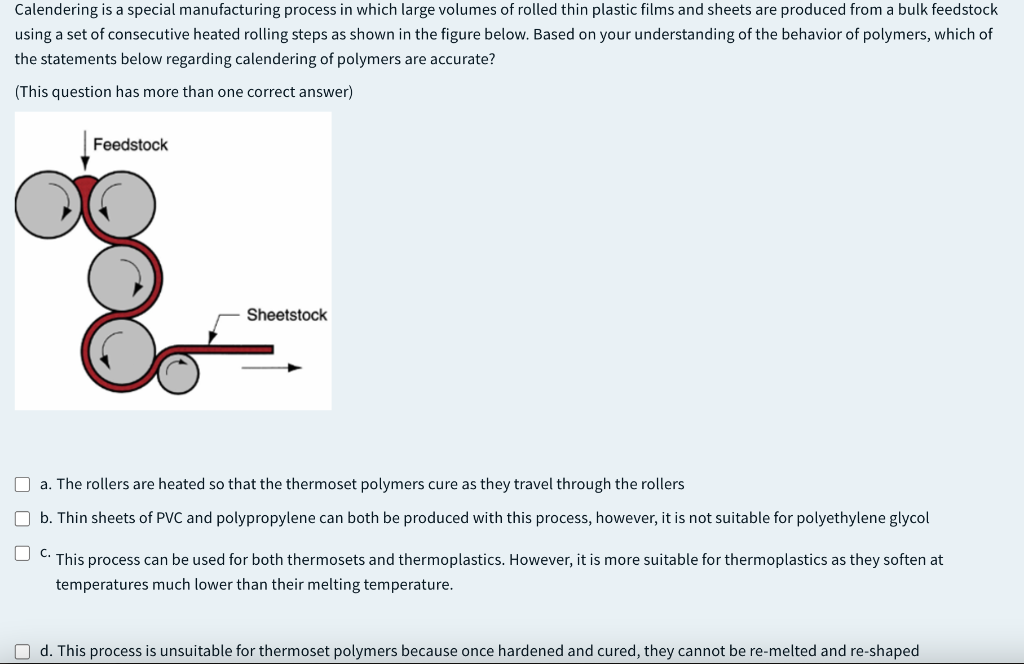 Solved Calendering is a special manufacturing process in | Chegg.com